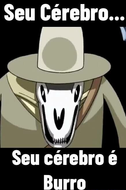 Seu Cérebro... Seu cérebro é Burro - iFunny Brazil