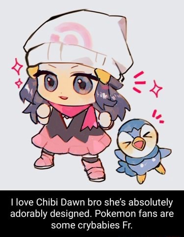 Love Chibi Dawn bro she's absolutely adorably designed. Pokemon fans ...