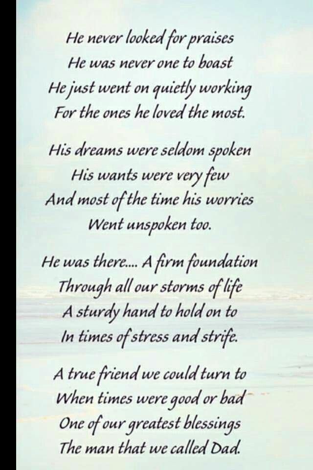 He never looked for praises He was never one to boast He just went on ...