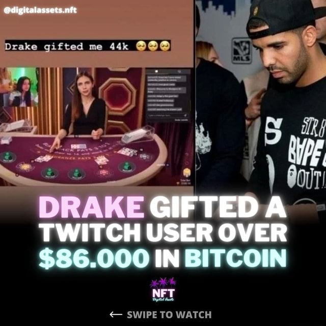 @digitalassets.nft Drake gifted me of GIFTEDA DRAKE TWITCH USER OVER ...