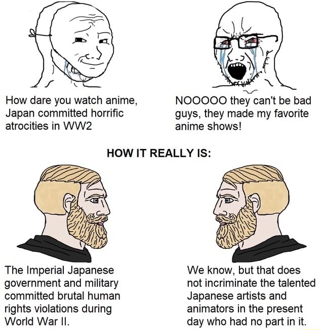 How dare you watch anime, Japan committed horrific atrocities in NOOOOO ...