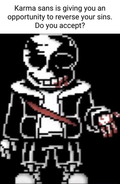 Karma sans is giving you an opportunity to reverse your sins. Do you ...
