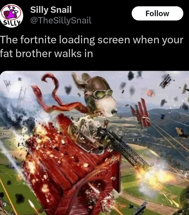 Silly Snail @TheSillySnail Follows The fortnite loading screen when ...