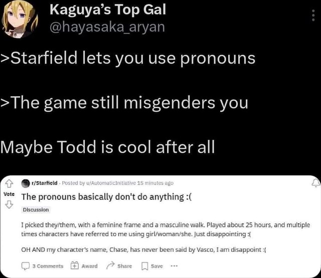 Kaguya's Top Gal >Starfield lets you use pronouns >The game still ...