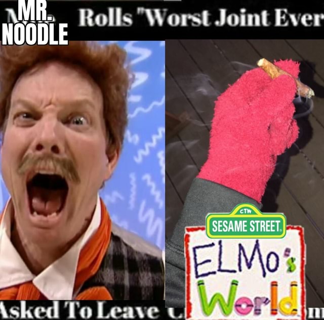 Rolls "Worst Joint Ever NOODLE (SESAME STREET)..- LcLad Tal aawa - iFunny