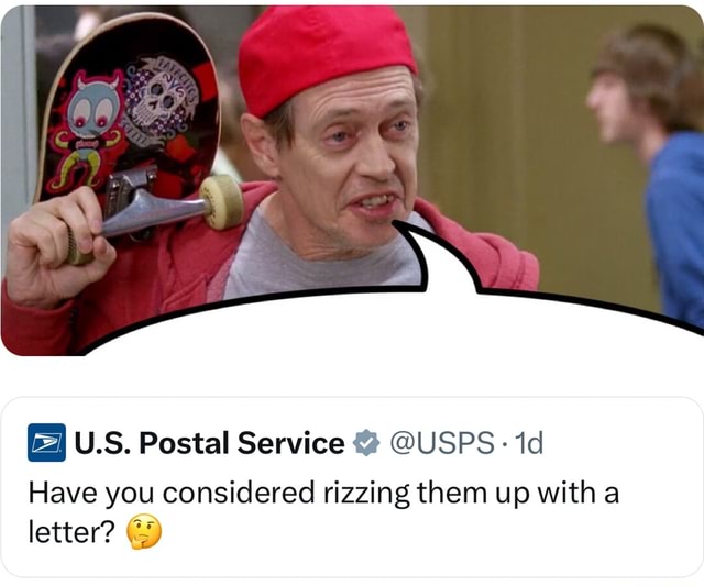 Bus. postal Service @USPS id letter? Have you considered rizzing them ...