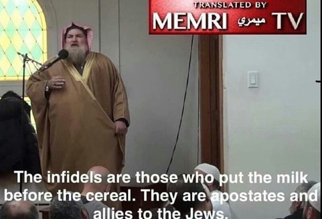 SCATED BY TY The infidels are those who put the milk before the cereal ...
