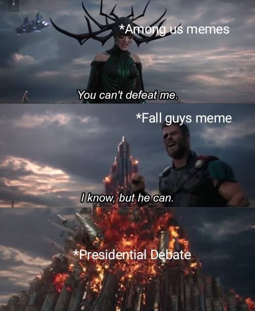 *Among us memes You can' *Fall guys meme *Presidential Debate - iFunny