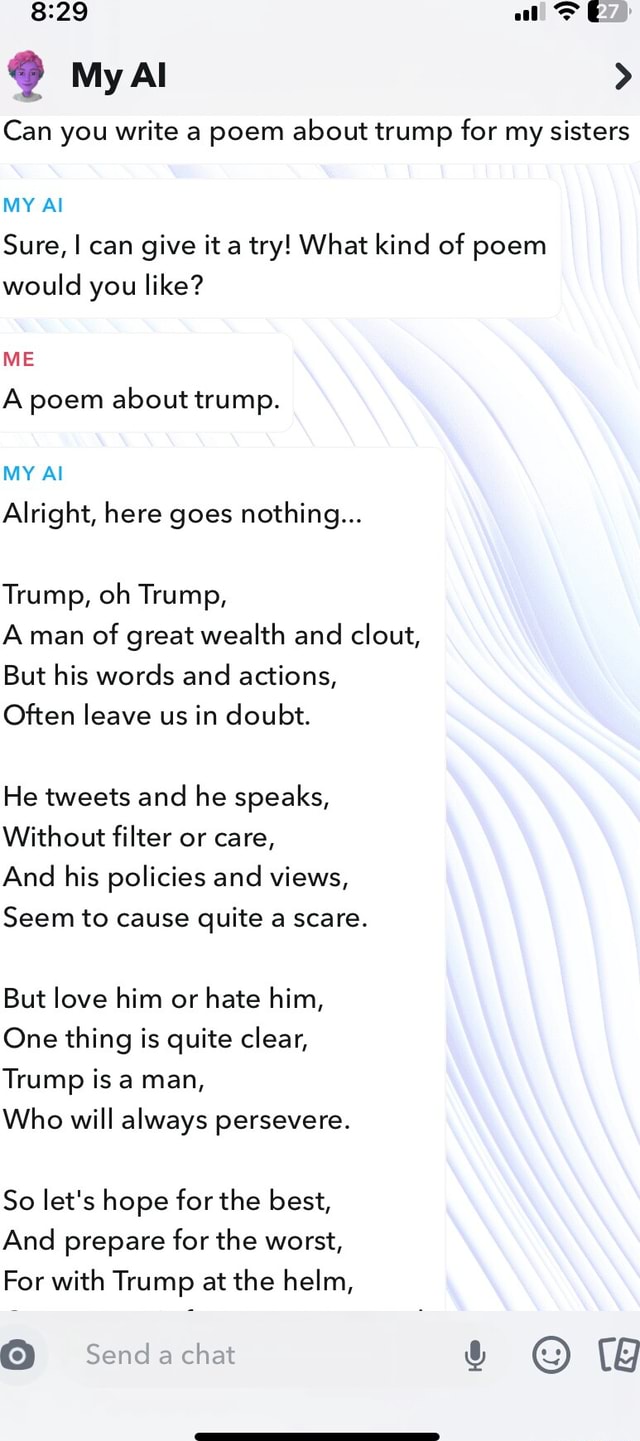 Al Al Can you write a poem about trump for my sisters MY Al Sure, I can ...