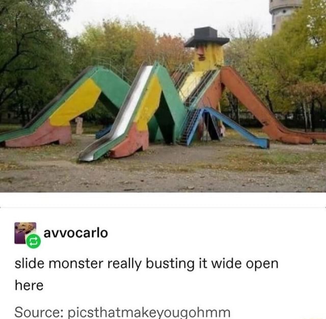 Slide monster really busting it wide open here Source ...