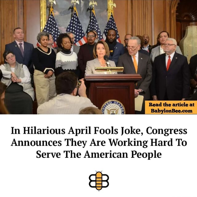 The ag In Hilarious April Fools Joke, Congress Announces They Are ...