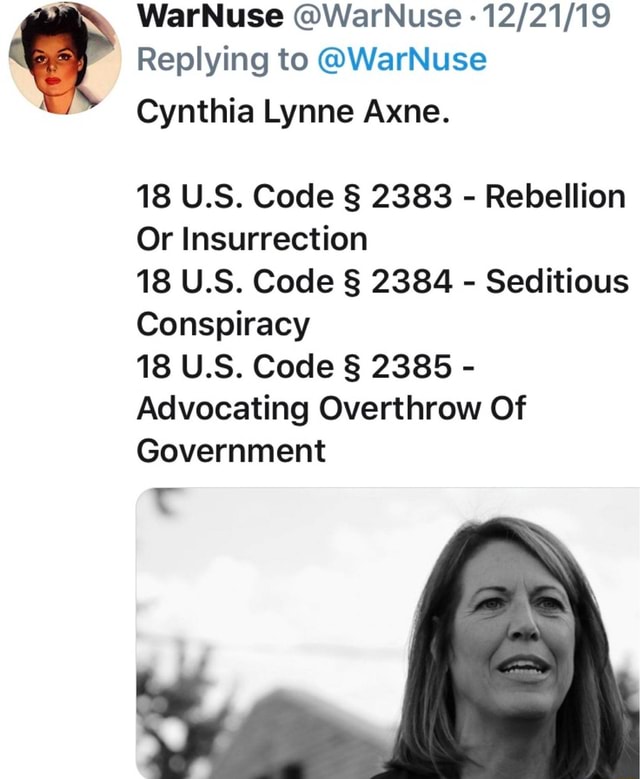 WarNuse @WarNuse Replying to @WarNuse Cynthia Lynne Axne. 18 U.S. Code ...