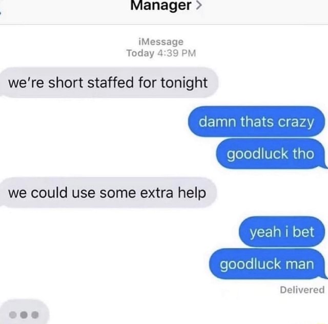 Er 2 Message Today PM we're short staffed for tonight damn thats crazy ...