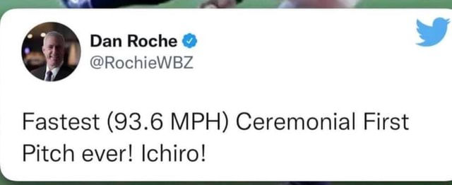 Dan Roche Fastest (93.6 MPH) Ceremonial First Pitch ever! Ichiro ...