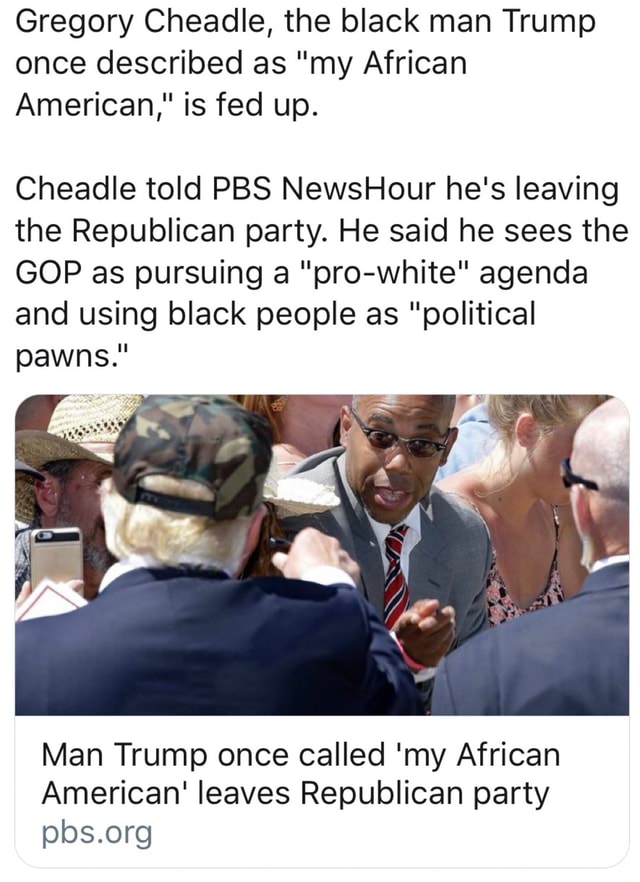 Gregory Cheadle, the black man Trump once described as "my African ...
