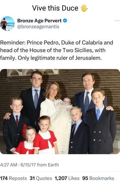 Vive this Duce Bronze Age Pervert @ Reminder: Prince Pedro, Duke of ...
