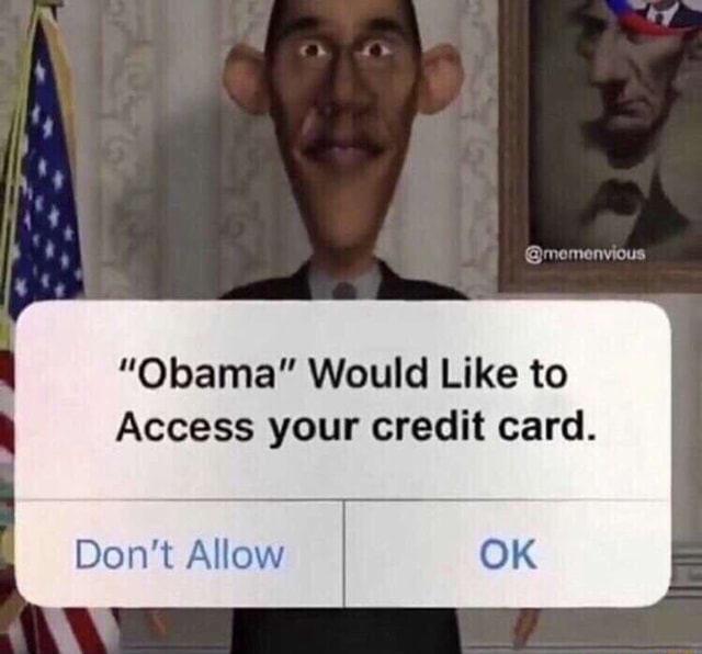 "Obama" Would Like to Access your credit card. Don't Allow - iFunny