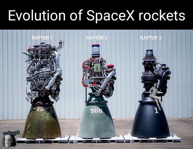 Evolution of SpaceX rockets RAPTOR 1 RAPTOR 2 RAPTOR 3 56% - iFunny