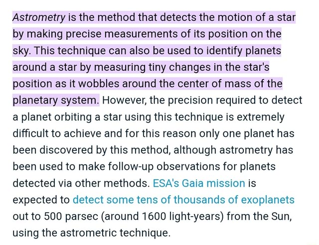 Astrometry is the method that detects the motion of a star by making precise measurements of its ...
