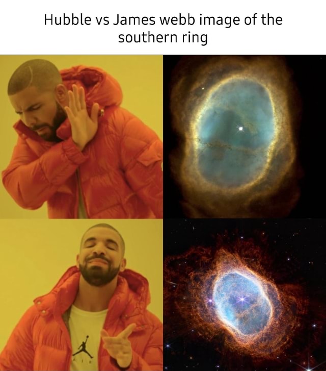 Hubble vs James webb image of the southern ring - iFunny