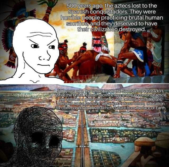 500 years ago, the aztecs lost to the Spanish conquistadors. They were ...