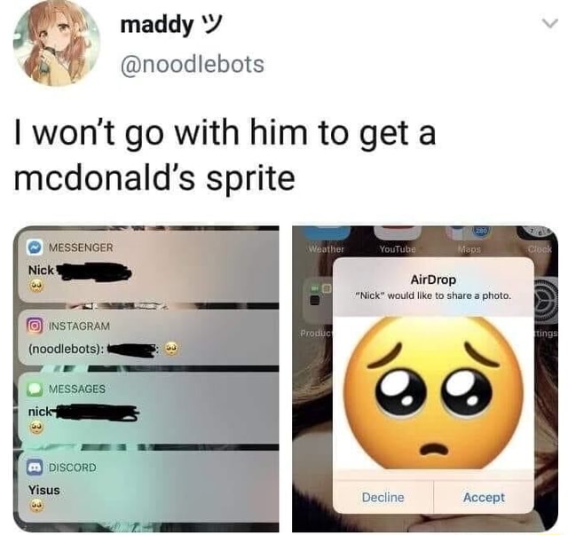 Maddy @noodlebots I won't go with him to get a mcdonald's sprite ...