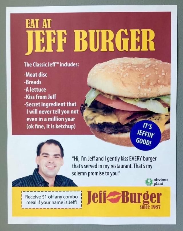 EAT AT The Classic Jeff" includes: -Meat disc -Breads -A lettuce -Kiss ...