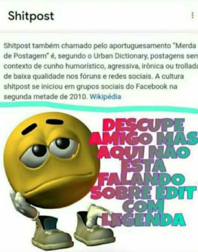 Shitpost Shitpost também chamado pelo aportuguesamento "Merda de ...
