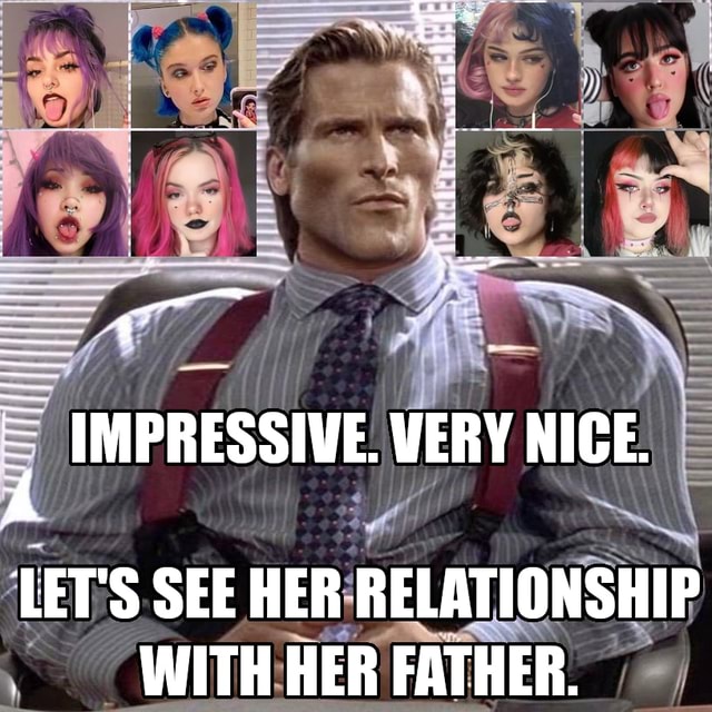 Patrick Bateman vs E-girls. "Impressive. Very nice. Let's see her ...