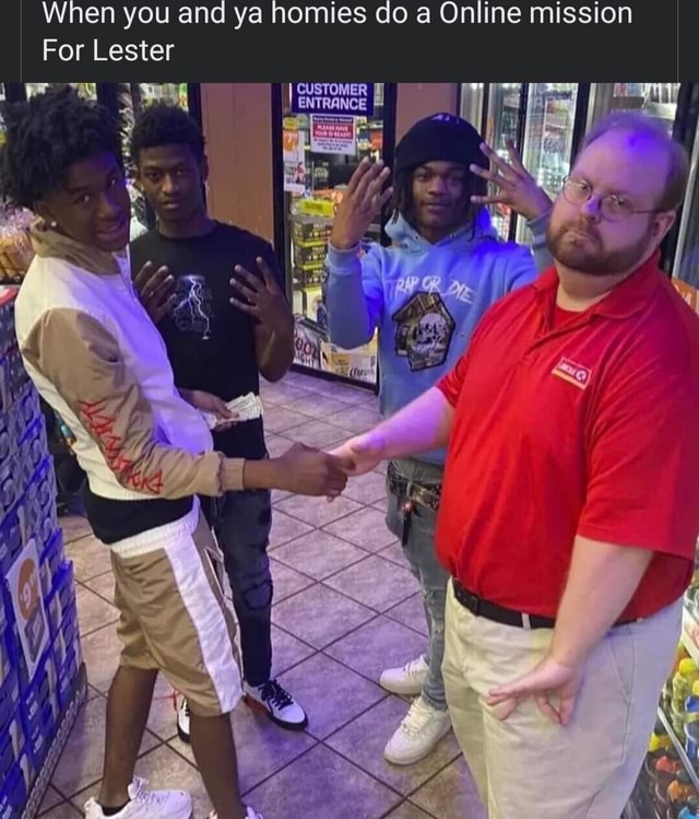 When you and ya homies do a Online mission For Lester - seo.title