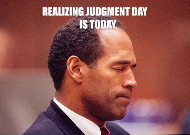 REALIZING JUDGMENT DAY IS TODAY. - America’s best pics and videos
