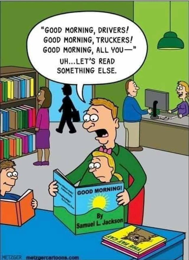 "GOOD MORNING, DRIVERS! GOOD MORNING, TRUCKERS! GOOD MORNING, ALL YoU ...