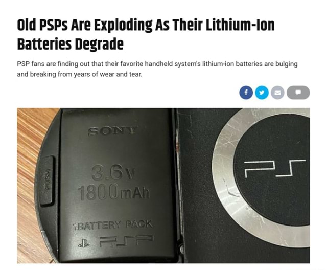 Old PSPs Are Exploding As Their Lithium-lon Batteries Degrade PSP fans ...