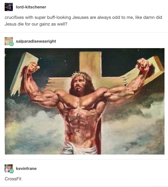 Crucifixes with super buff-looking Jesuses are always odd to me, like ...