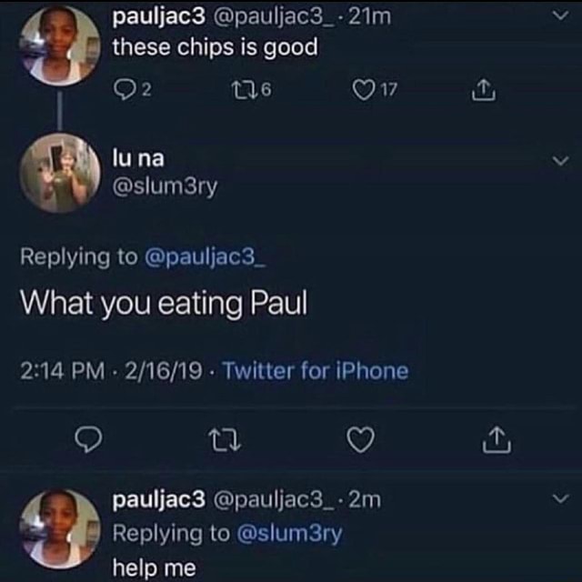 Pauljac3 @pauljac3_-21m these chips is good Ow luna @slum3ry Replying ...