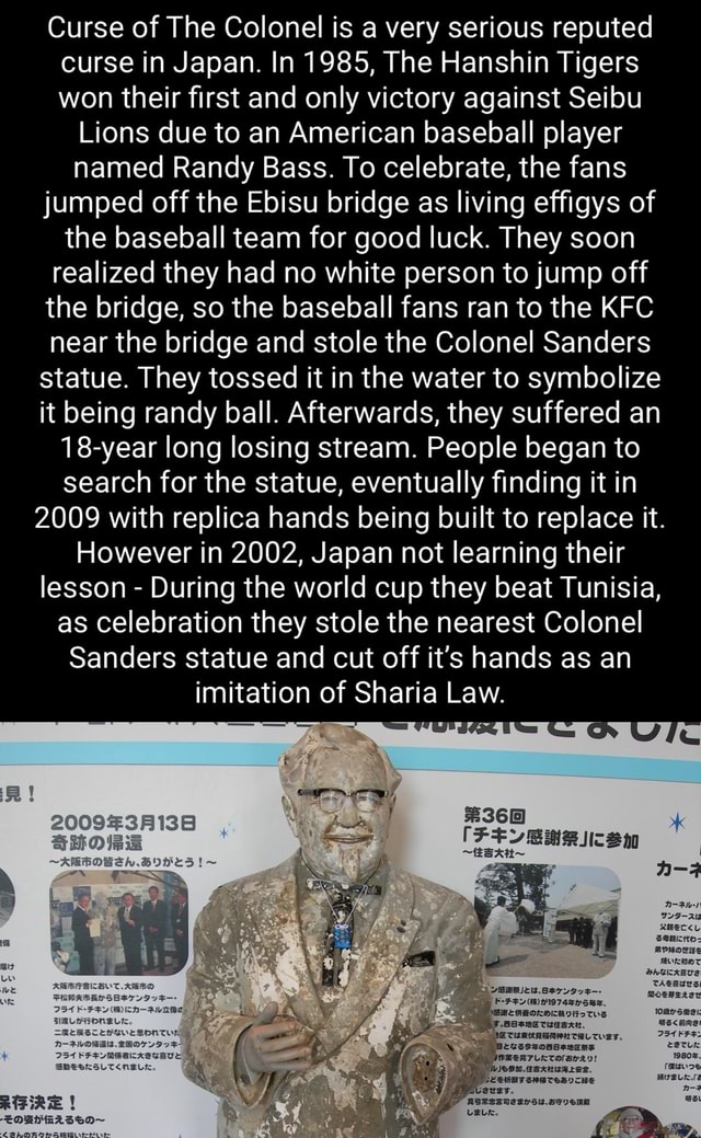 Curse of The Colonel is a very serious reputed curse in Japan. In 1985 ...