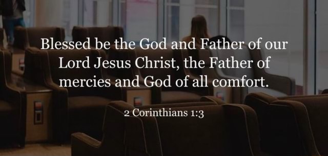 F ~ Blessed be the God and Father of our Lord Jesus Christ, the Father ...