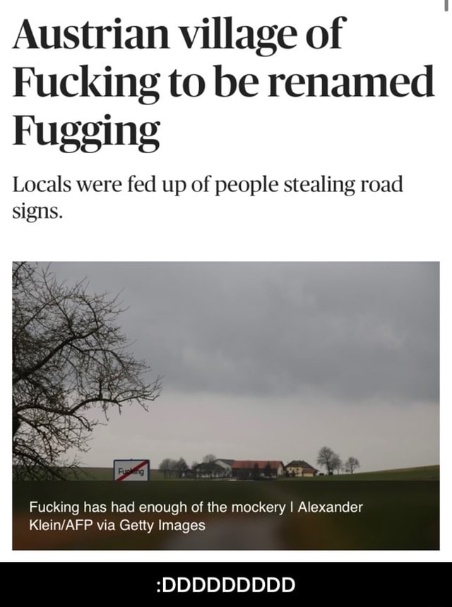 Austrian village of Fucking to be renamed Fugging Locals were fed up of ...
