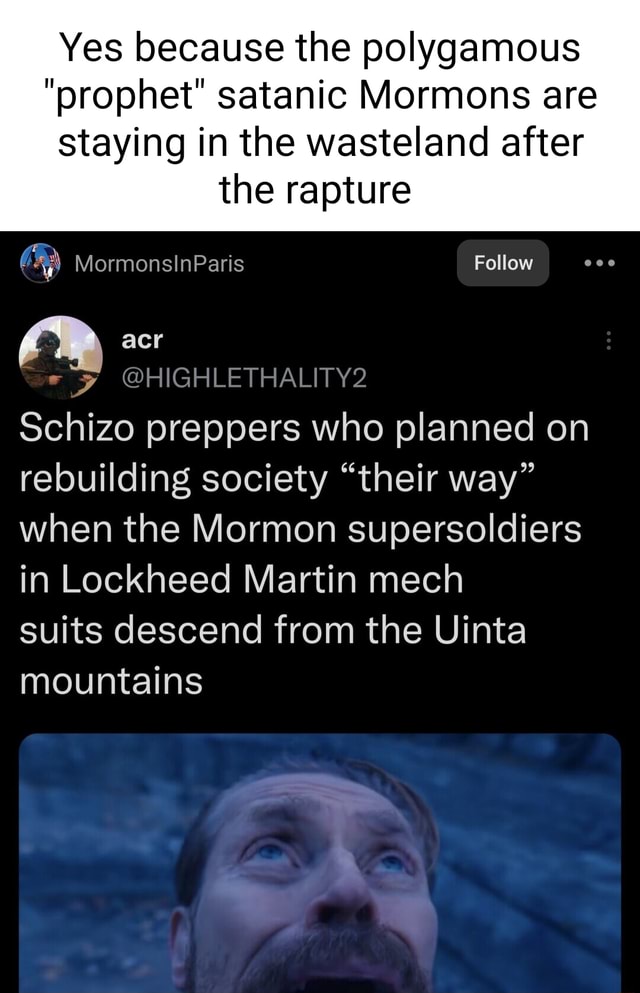 Yes because the polygamous "prophet" satanic Mormons are staying in the ...