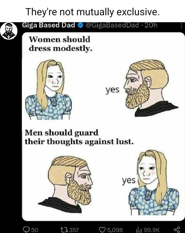 They're not mutually exclusive. Giga Based Dad @GigaBasedDad 20 Women ...