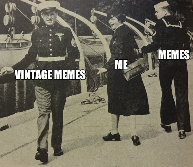 Vintage - MEMES VINTAGE MEMES - America’s best pics and videos