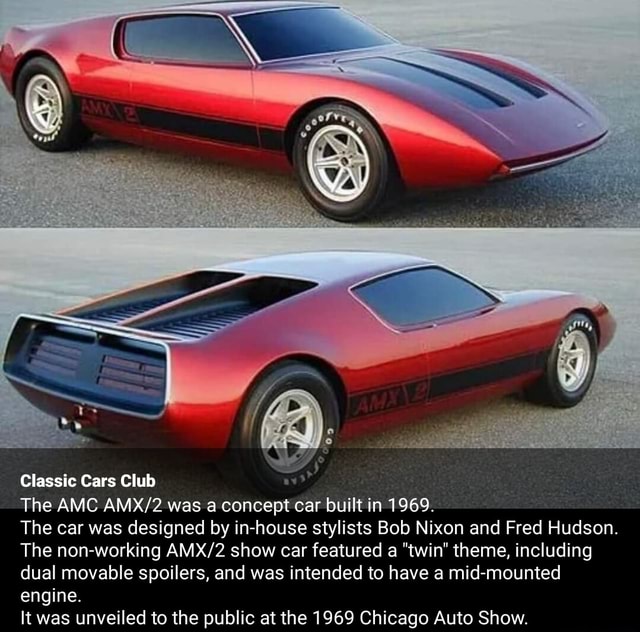 Classic Cars Club The AMC was a concept car built in 1969. The car was ...