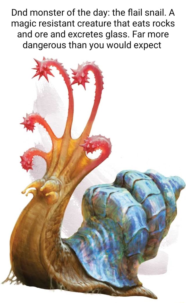 Dnd monster of the day: the flail snail. A magic resistant creature ...