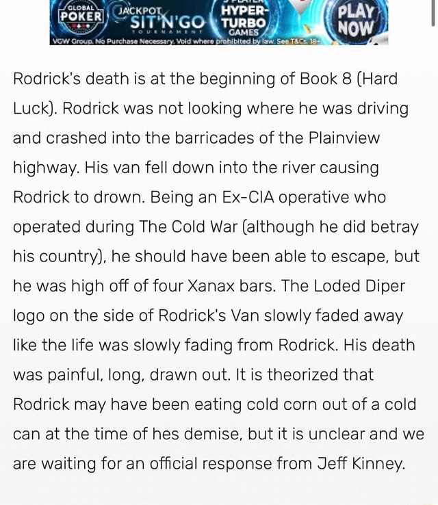 HYPER- Rodrick's death is at the beginning of Book 8 (Hard Luck ...