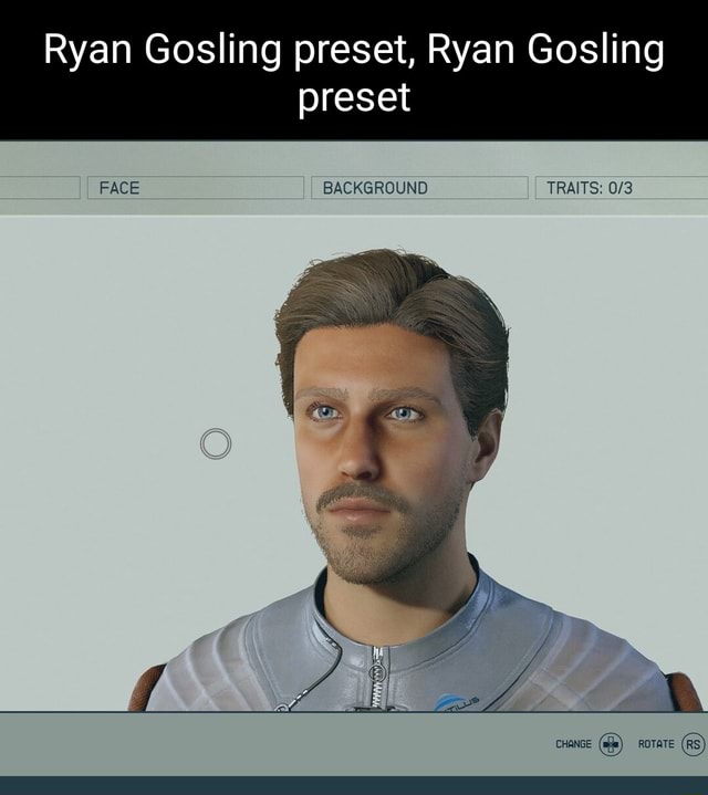 Ryan Gosling preset, Ryan Gosling preset FACE BACKGROUND TRAITS: CHANGE ...