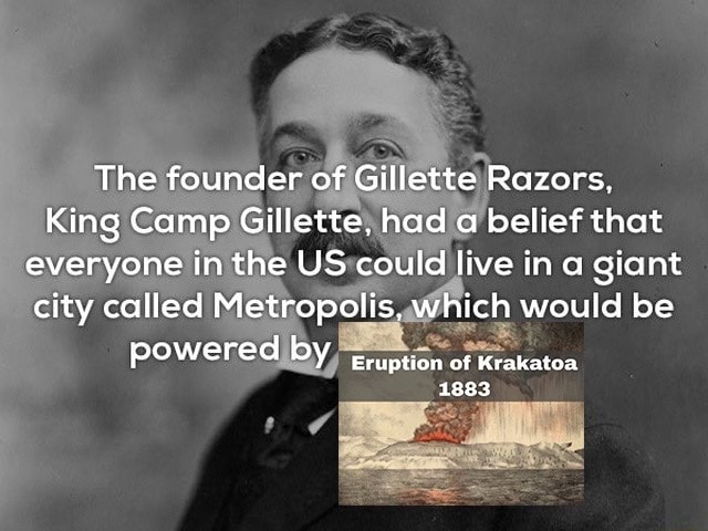 The founder of Gillette Razors, King Camp Gillette, had a belief that ...