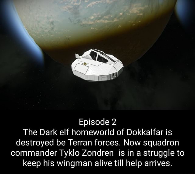 Episode 2 The Dark elf homeworld of Dokkalfar is destroyed be Terran ...