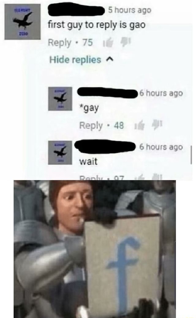 First guy to reply is gao Reply Hide replies A - iFunny