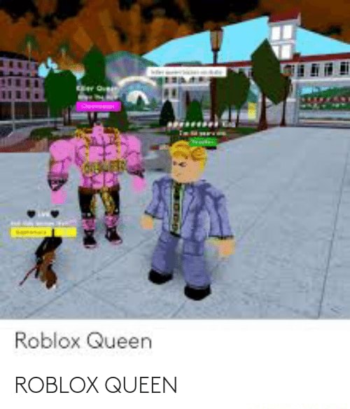 ROBLOX QUEEN - ks Roblox Queen ROBLOX QUEEN - iFunny