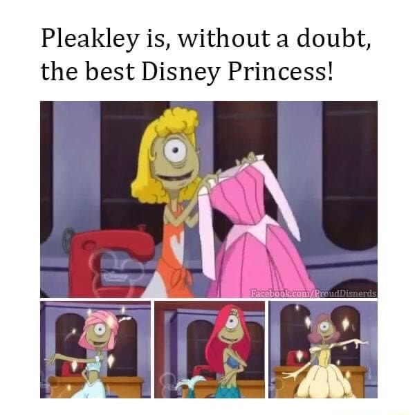 Pleakley is, without a doubt, the best Disney Princess! - iFunny